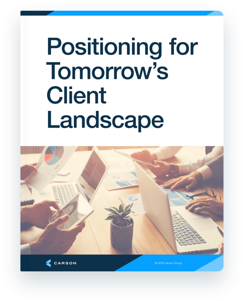 How You Can Position Yourself for Tomorrow's Client Landscape - Carson ...
