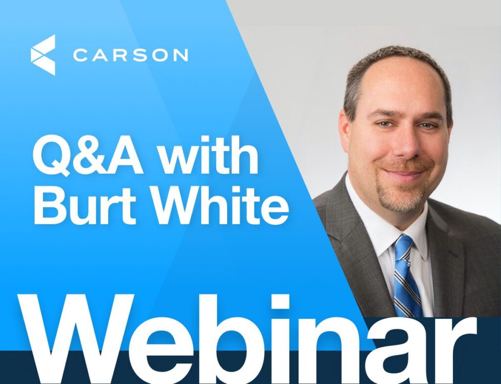 Q&A with Burt White - Carson Group