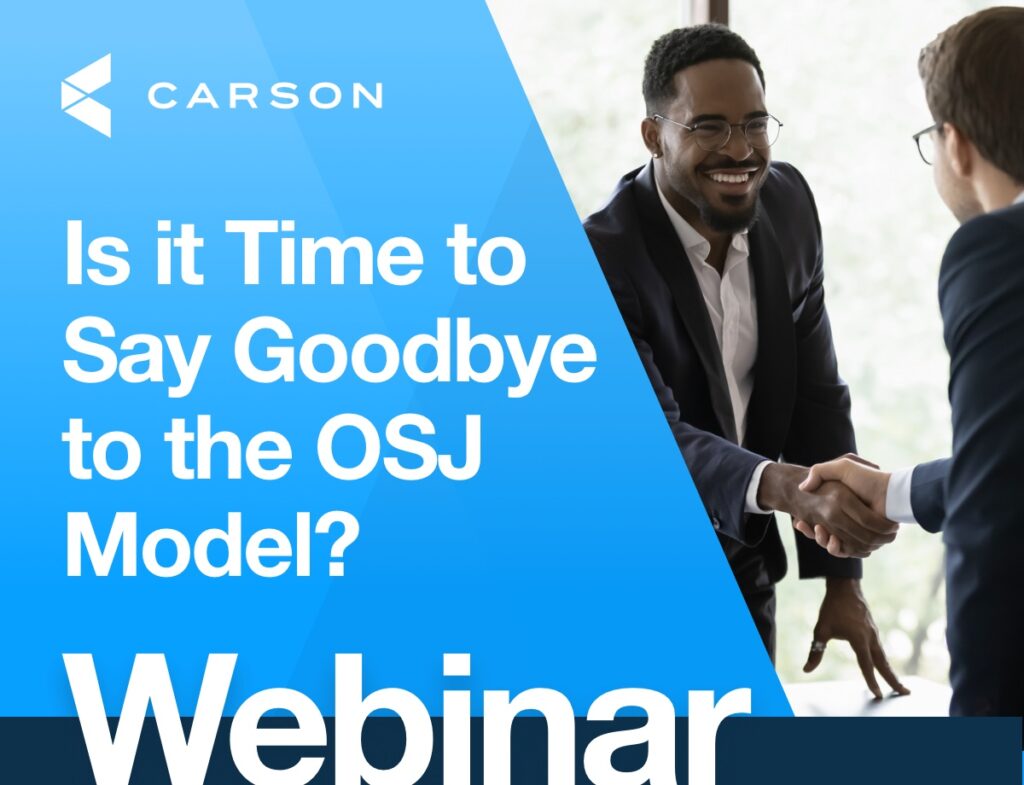 Is it Time to Say Goodbye to the OSJ Model? - Carson Group