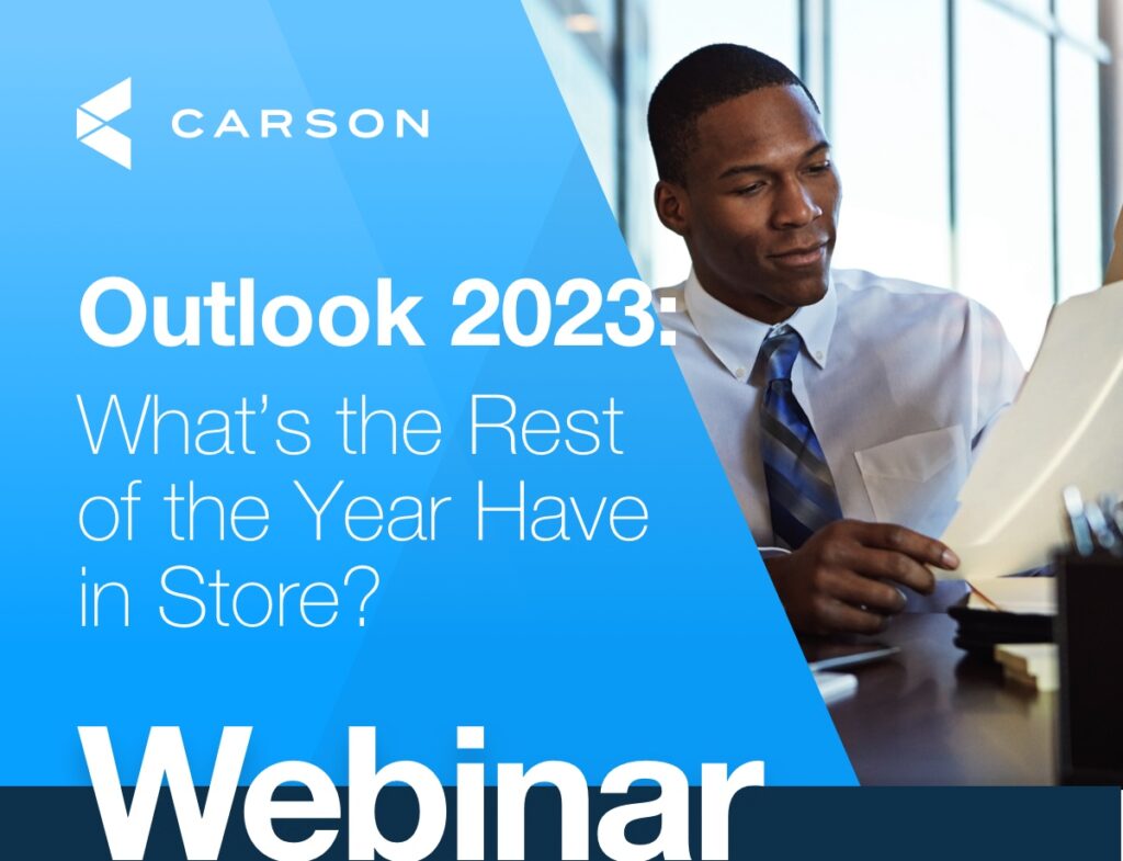 Outlook 2023: What Does the Rest of the Year Have in Store? - Carson Group